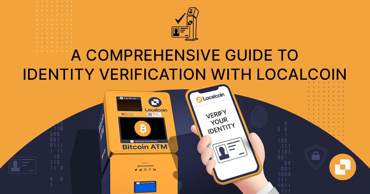 A Comprehensive Guide to Identity Verification with Localcoin | Localcoin A Comprehensive Guide to Identity Verification with Localcoin | Localcoin