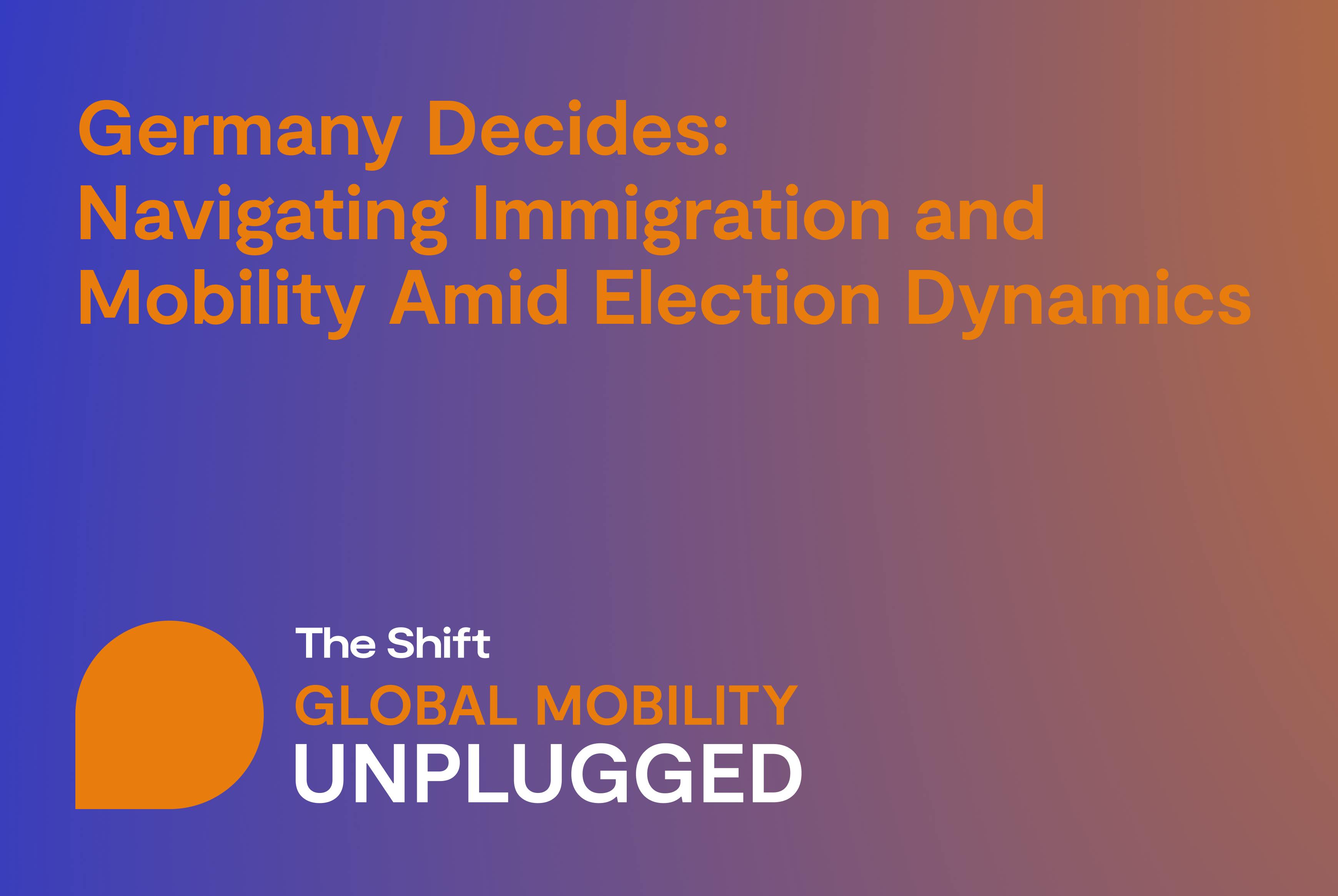 Blog | Germany Decides: Navigating Immigration and Mobility Amid ...