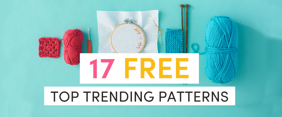 17 FREE top trending patterns to stitch! | LoveCrafts