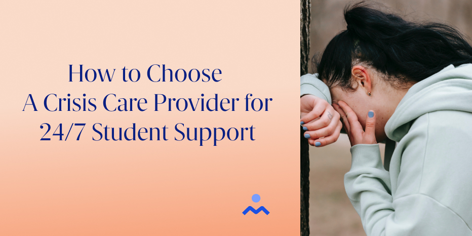 Crisis Care is a Vital Campus Service, but How Do You Choose the Right ...