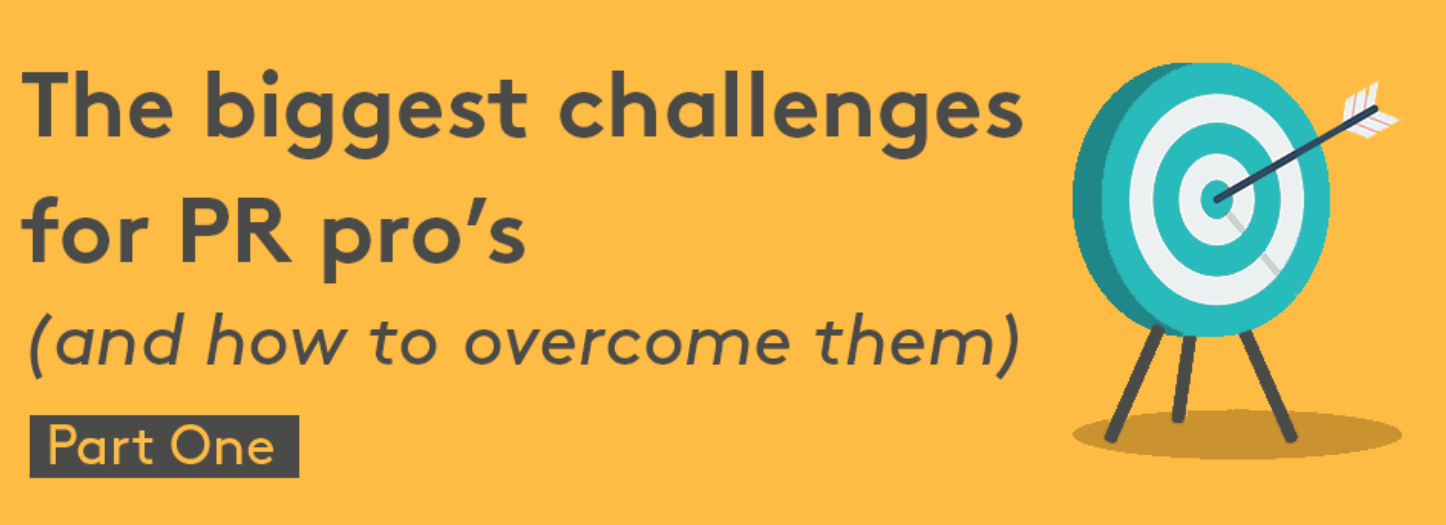 The biggest challenges for PR pro’s right now