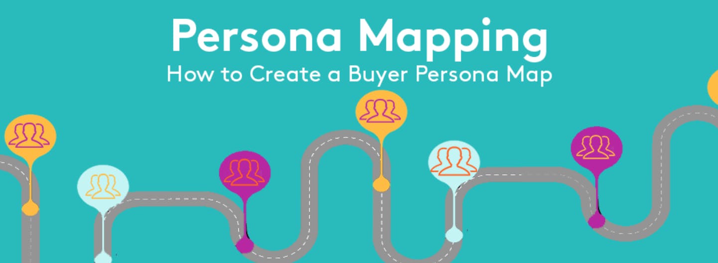 Persona Mapping: What it is and why you need to do it