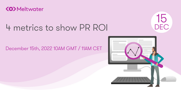 Masterclass: 4 PR metrics to show ROI