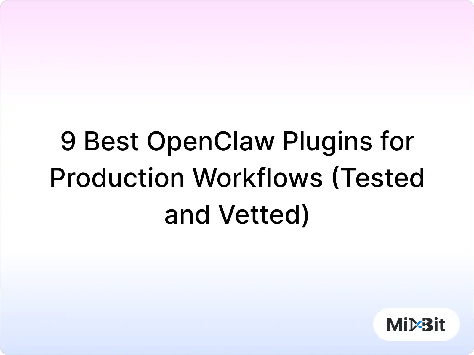 9 Best OpenClaw Plugins for Production Workflows (Tested and Vetted ...