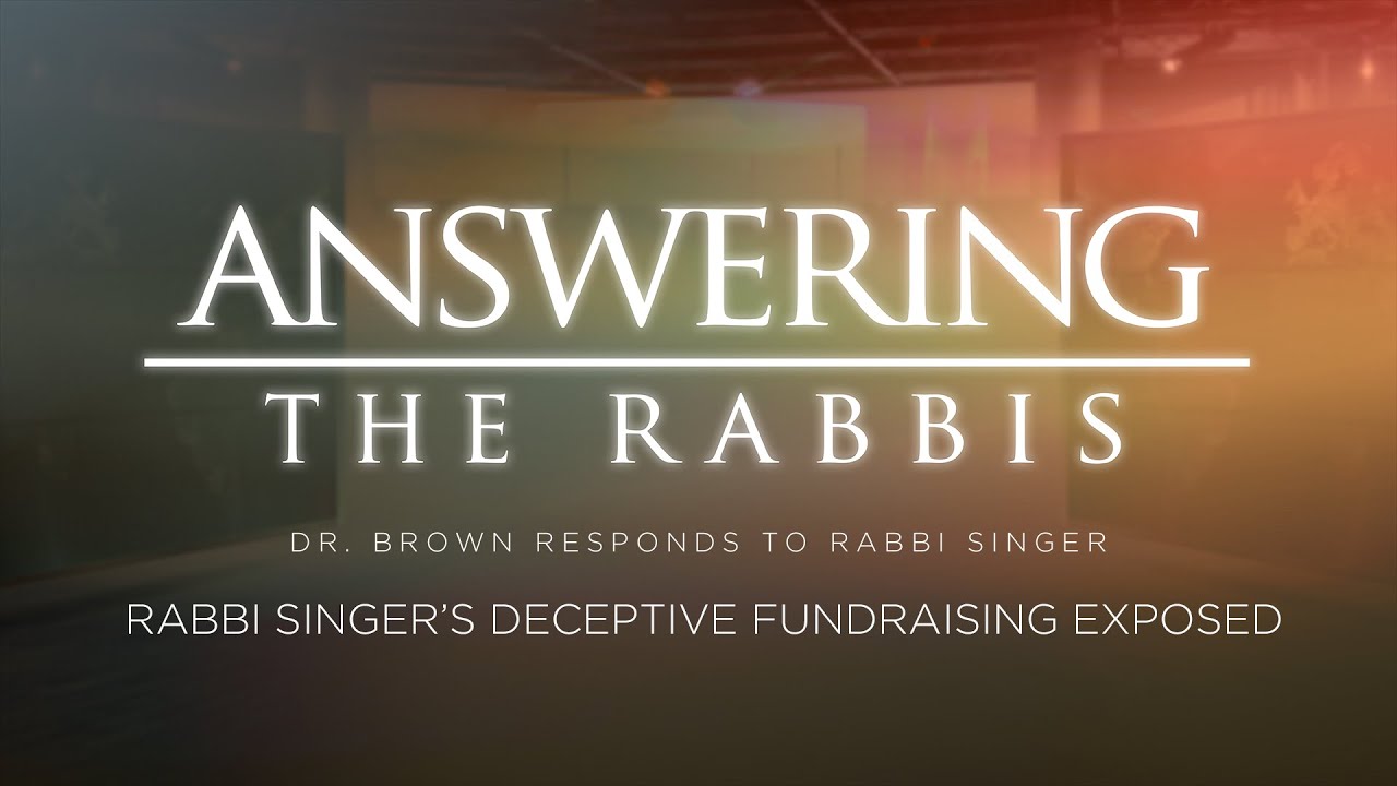 Rabbi Singer’s Deceptive Fundraising Exposed: Dr. Brown Responds to ...