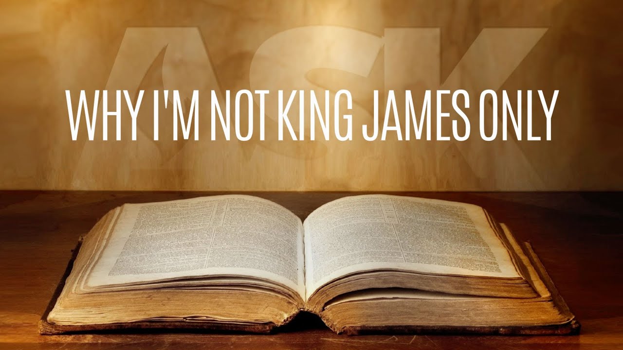 Why I'm not King James Only | Videos | AskDrBrown | Your voice for ...