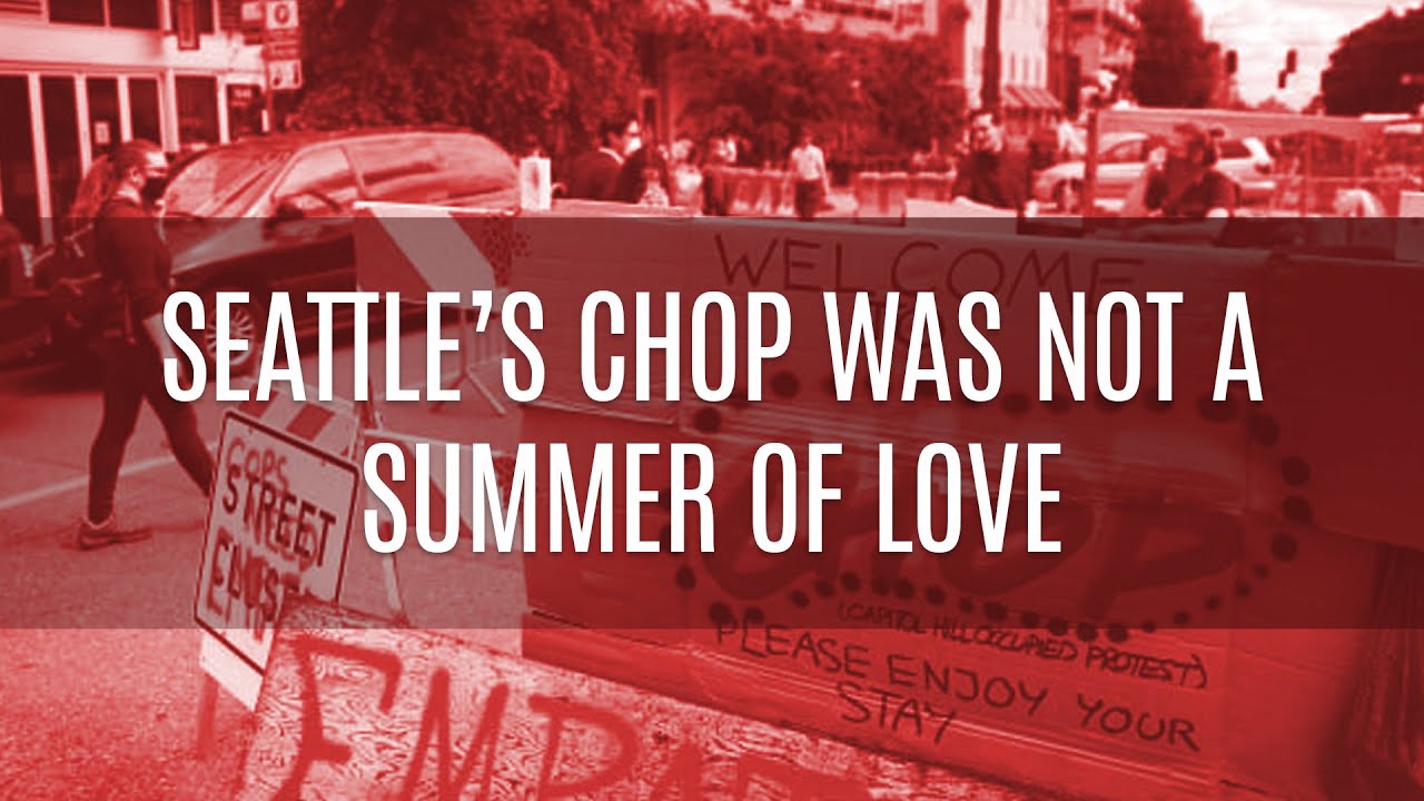 Seattle’s CHOP Was NOT a Summer of Love I Videos I AskDrBrown ...