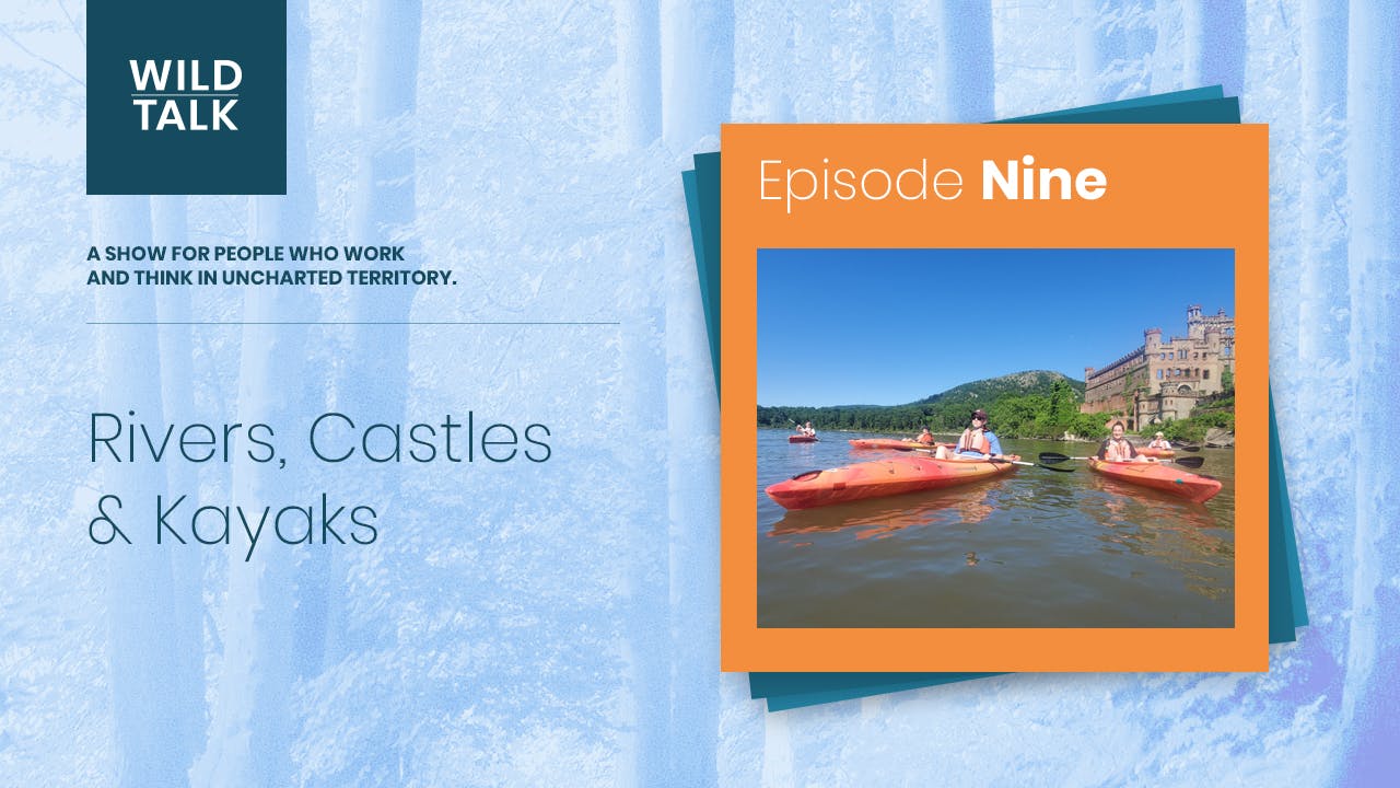 Wild Talk: Rivers, Castles and Kayaks | Modus