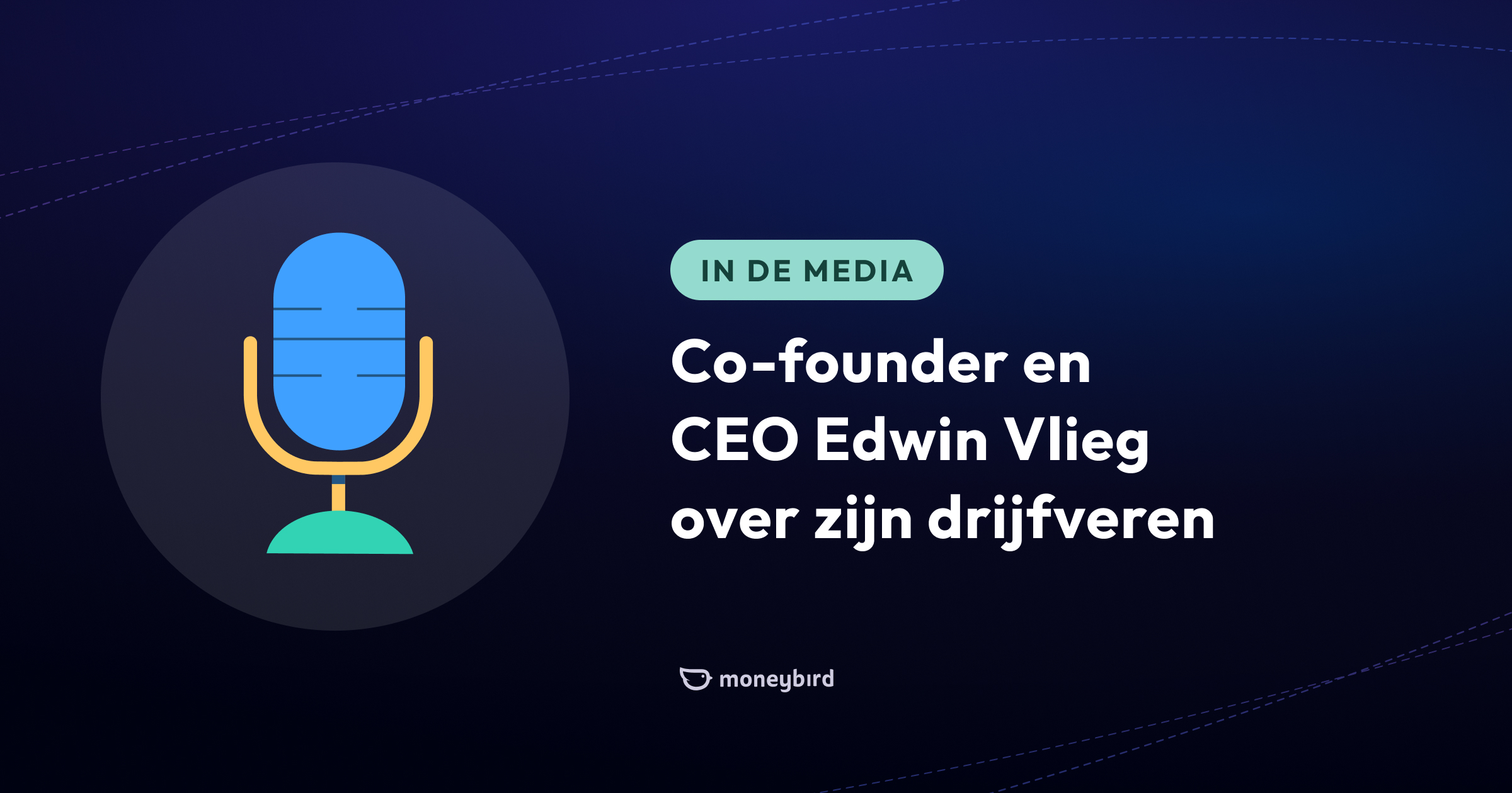 Co-founder en CEO Edwin Vlieg over zijn drijfveren | Moneybird