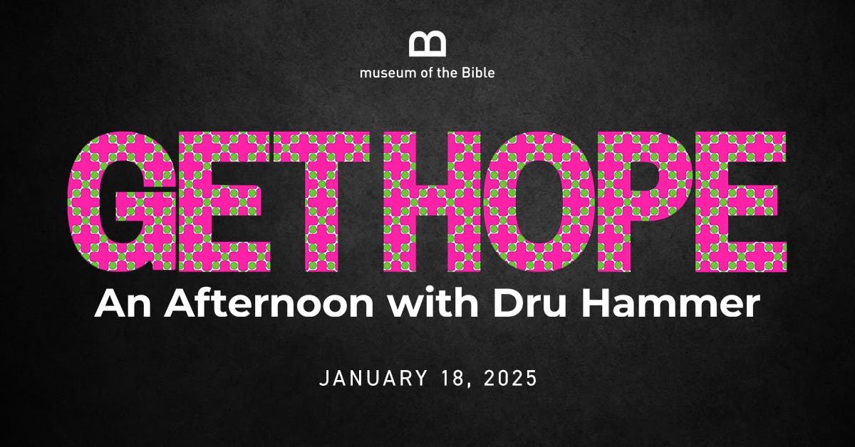 Get Hope: An Afternoon with Dru Hammer | Museum of the Bible