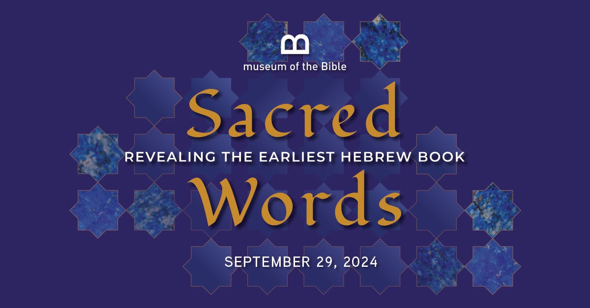 Sacred Words: Revealing the Earliest Hebrew Book | Museum of the Bible
