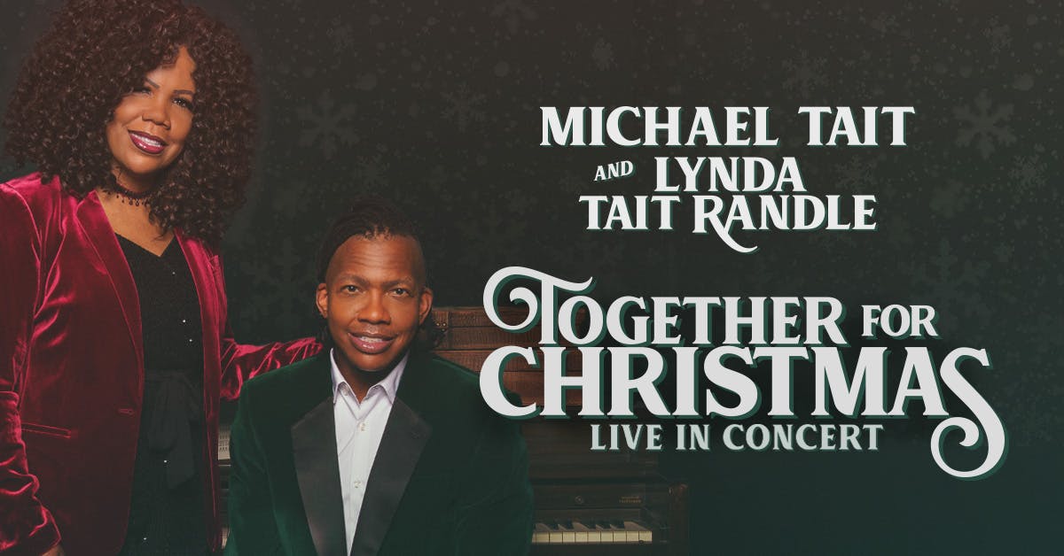“Together for Christmas” with Michael Tait and Lynda Randle | Museum of ...