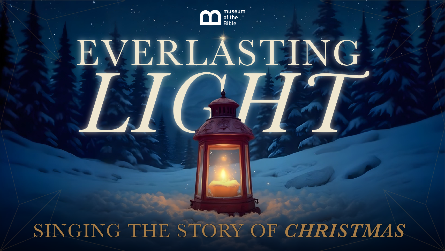 Everlasting Light: Singing the Story of Christmas | Museum of the Bible