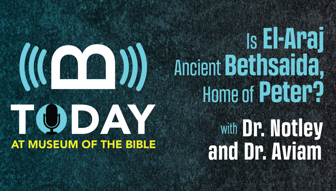 From the Podcast: Is El-Araj Ancient Bethsaida, Home of Peter? with Dr ...