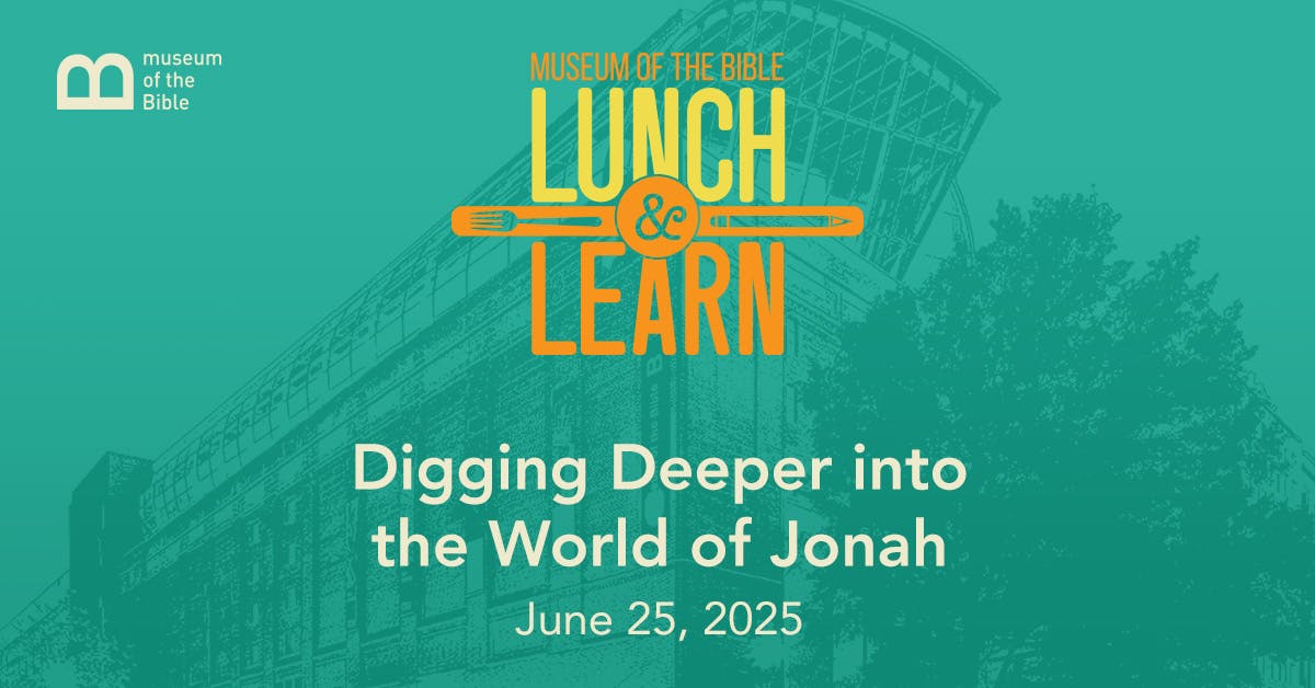 Lunch & Learn: Digging Deeper into the World of Jonah | Museum of the Bible
