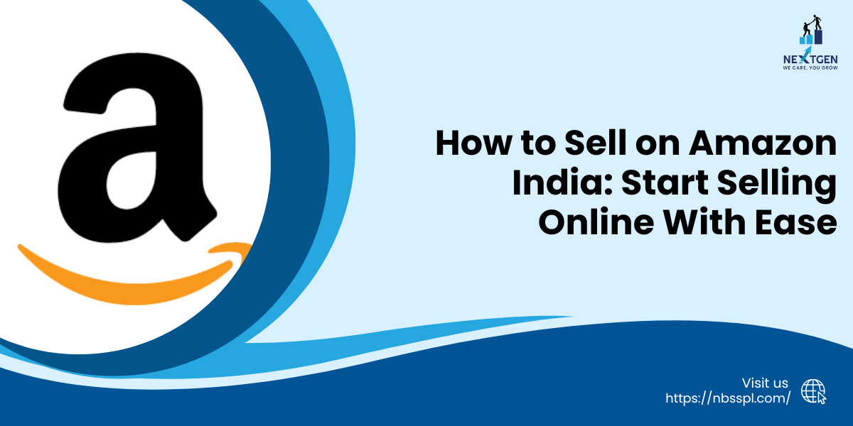 How to Sell on Amazon India: Start Selling Online With Ease