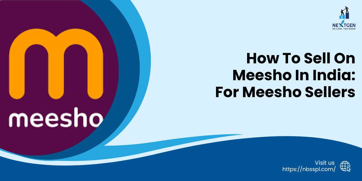 How To Sell On Meesho In India: Ultimate Guide For Meesho Sellers