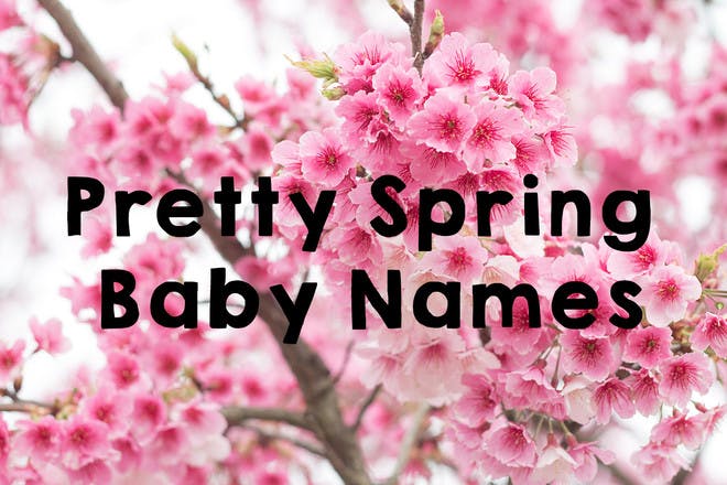 32 Pretty Spring Baby Names - Netmums
