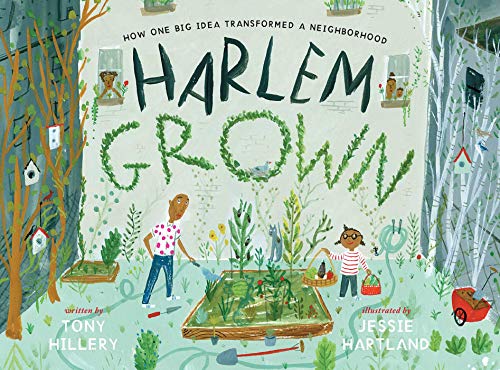 Little New-Yorkers: Harlem Grown: How One Big Idea Transformed a ...
