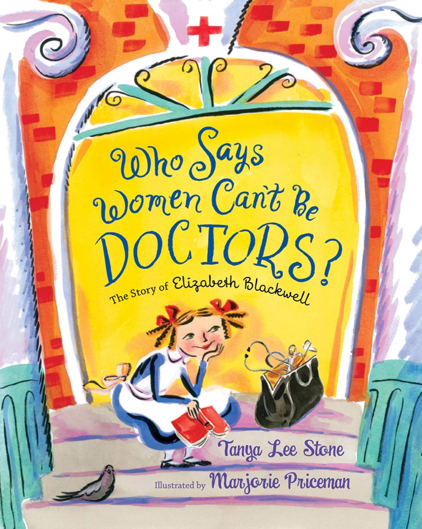 Sunday Story Time: Who Says Women Can't Be Doctors? The Story of ...