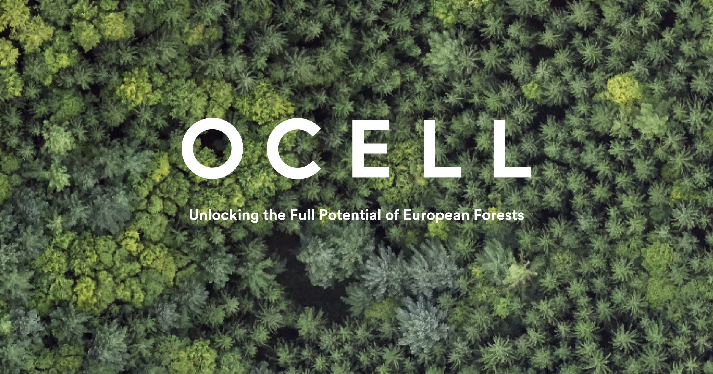OCELL. Unlocking the Full Potential of European Forests.