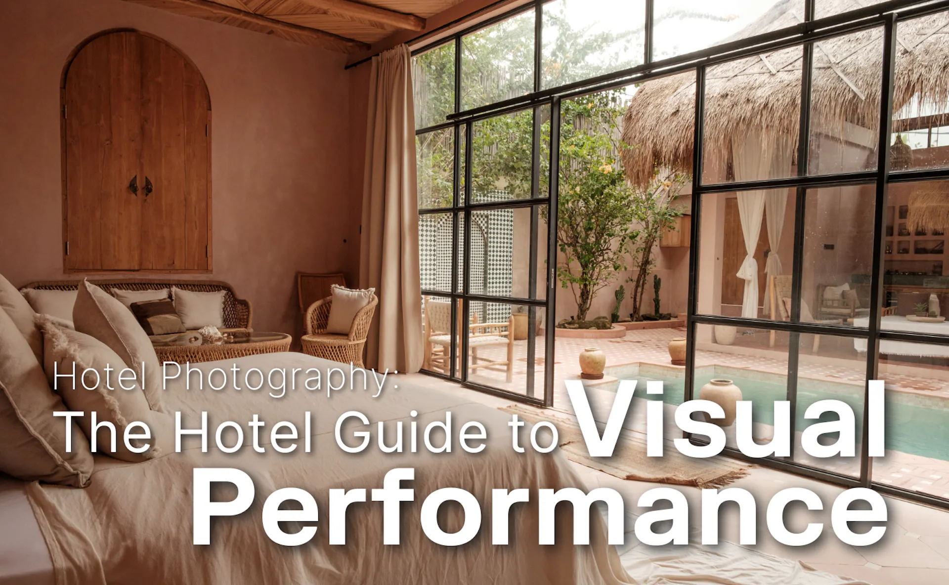 Hotel Photography: The Hotel Guide to Visual Performance
