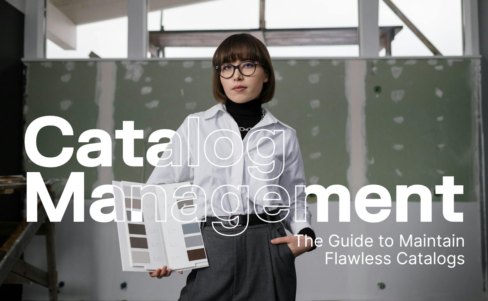 Catalog Management: The Guide to Maintaining Flawless Catalogs