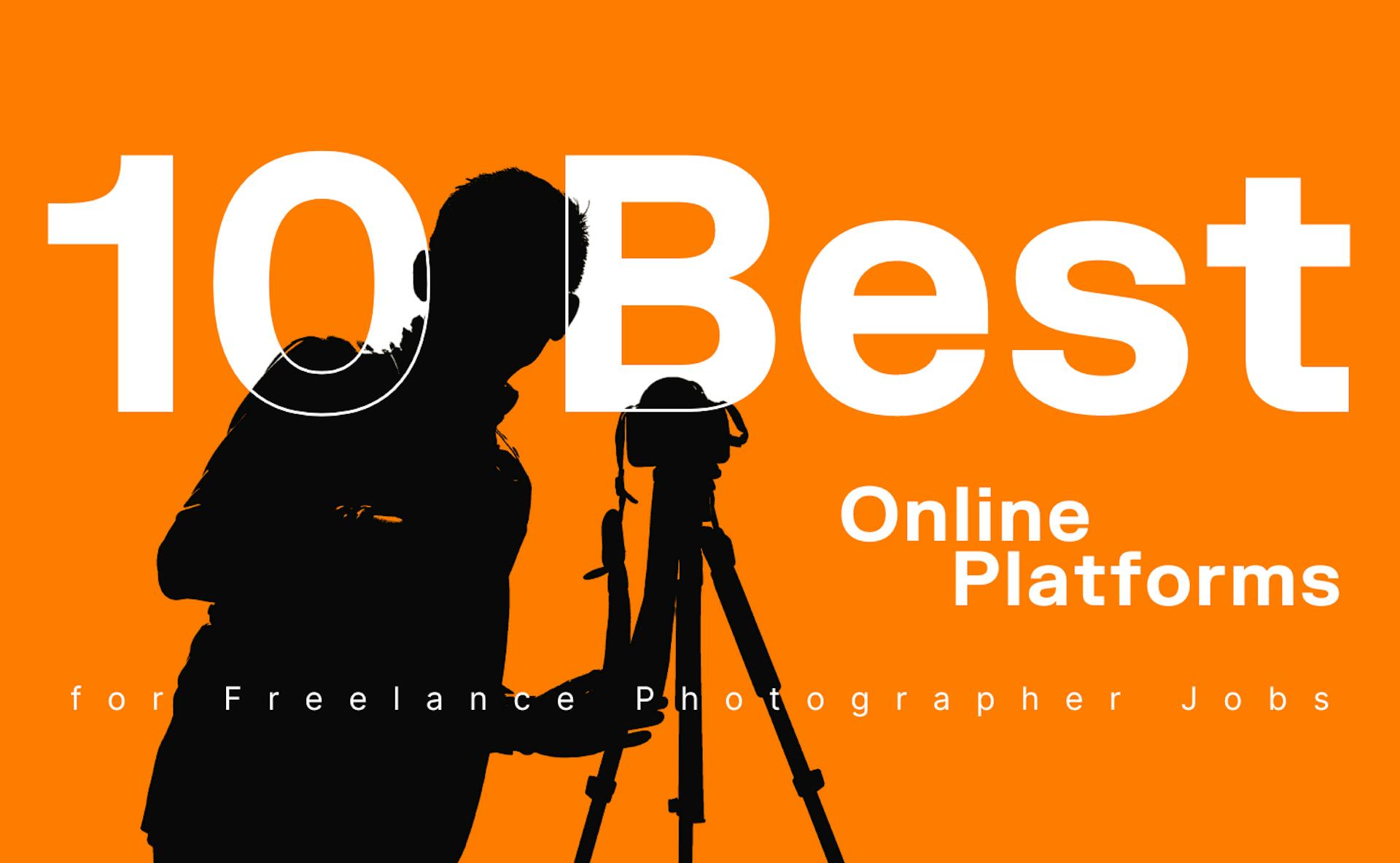 10 Best Online Platforms for Freelance Photographer Jobs