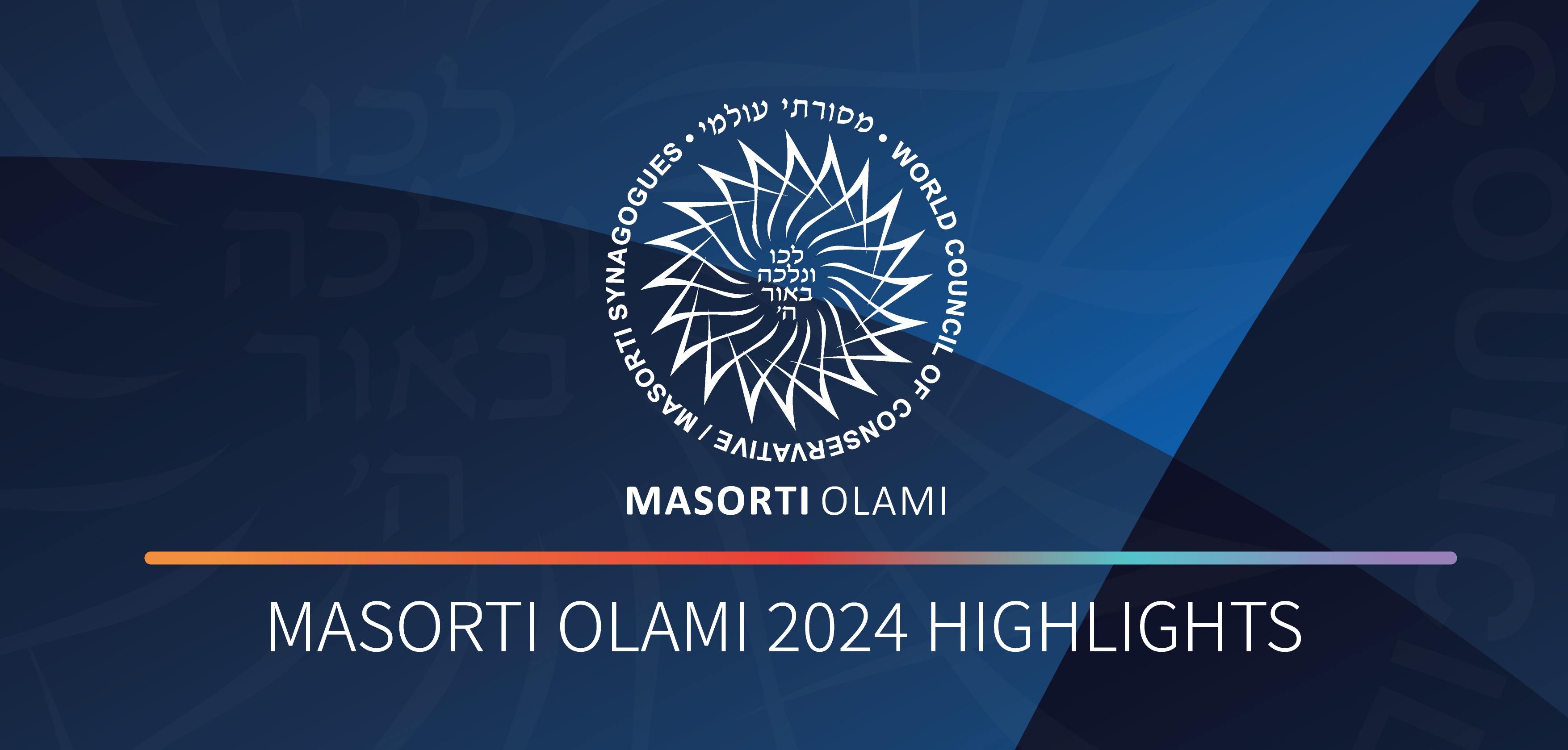 Masorti Olami 2024 Highlights