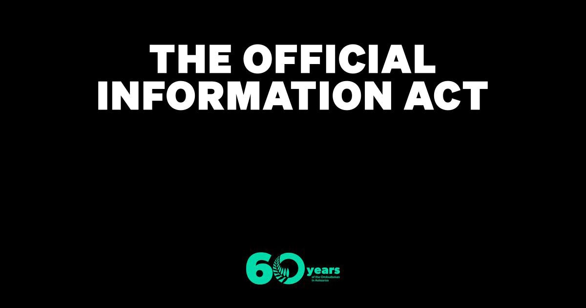 Ombudsman — The Official Information Act (OIA).
