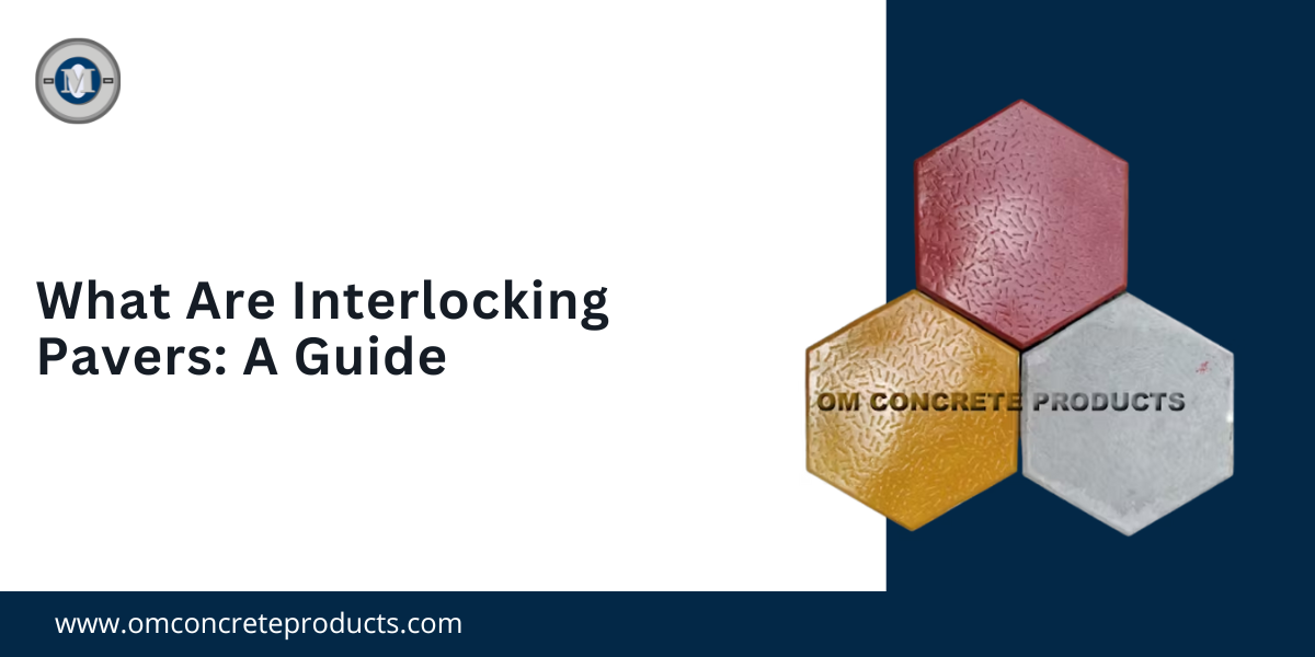 What Are Interlocking Pavers: A Complete Guide
