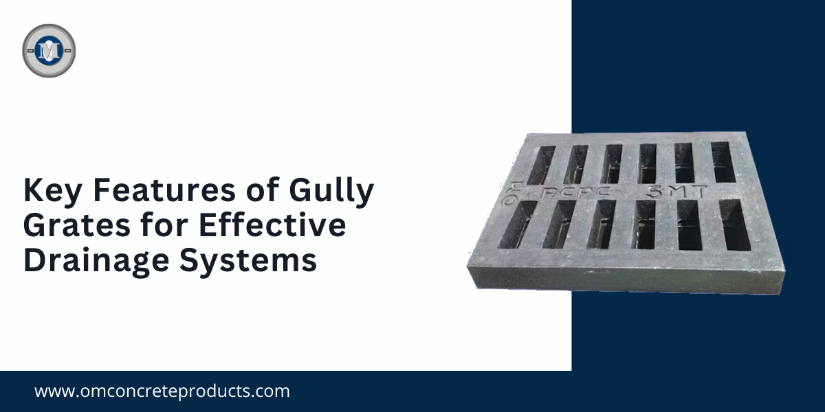 Key Features of Gully Grates for Effective Drainage Systems