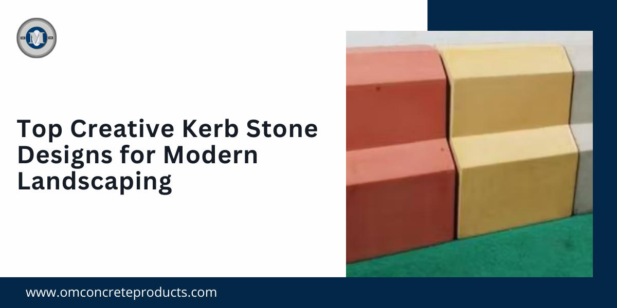 Top Creative Kerb Stone Designs for Modern Landscaping in 2024