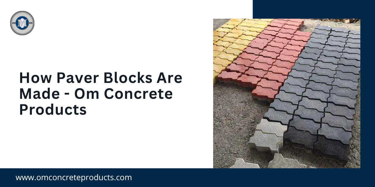 How Paver Blocks Are Made - Om Concrete Products