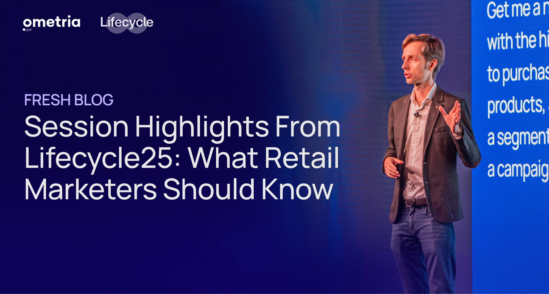 Ometria | Session Highlights from Lifecycle25: What Retail Marketers ...