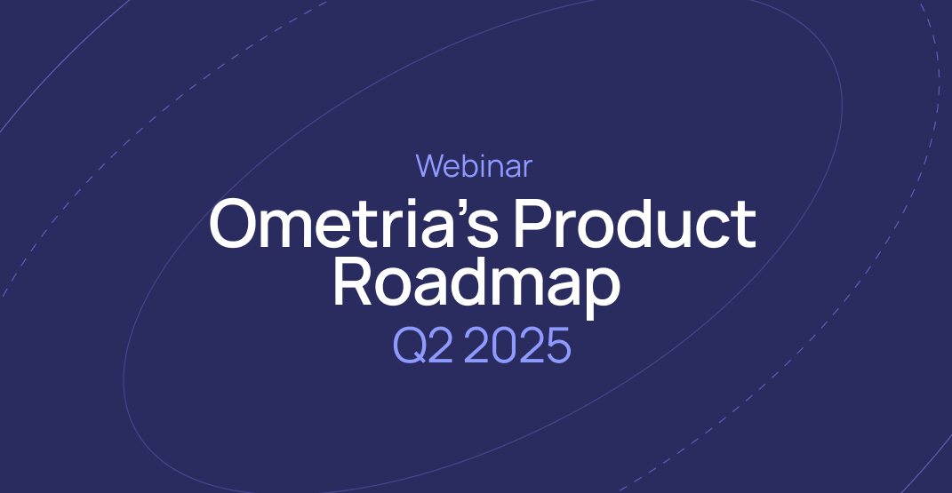 Ometria | Ometria's Product Roadmap - Q2 2025