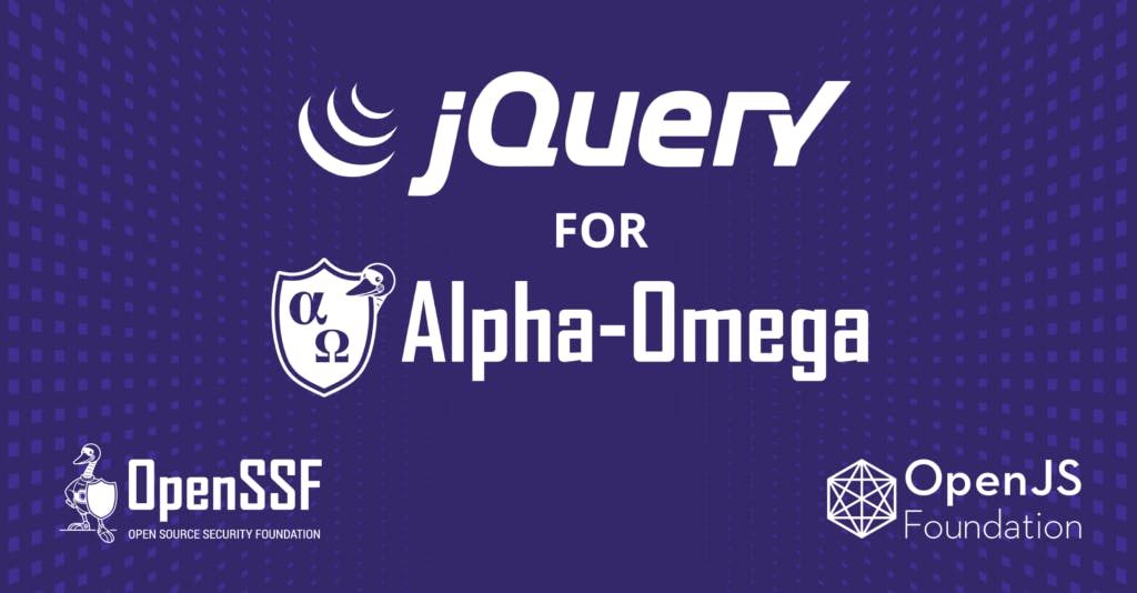Openssf Project Alpha Omega Invests In The Openjs Foundation And Jquery