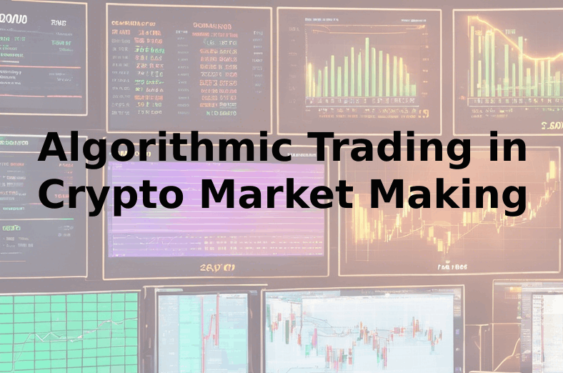 Algorithmic Trading In Crypto Market Making
