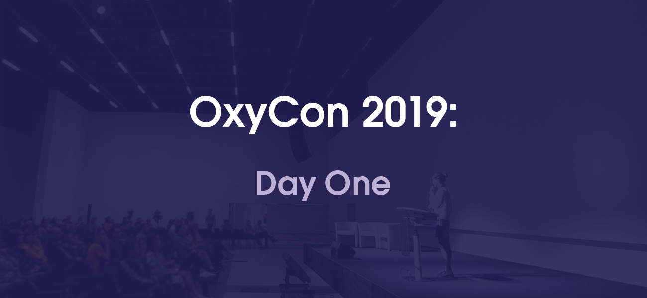 OxyCon 2019: The Top Takeaways From Day One