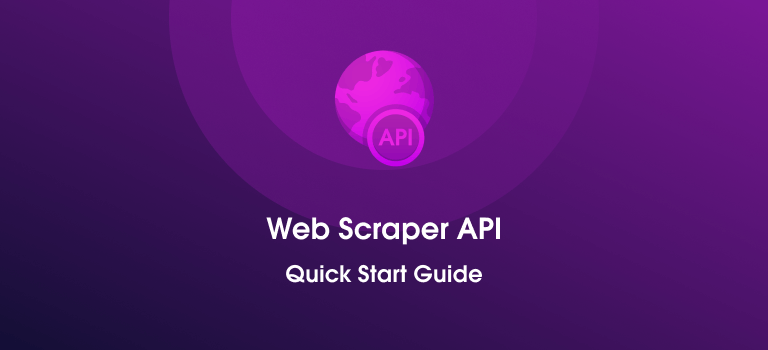 Web Scraper API Quick Start Guide