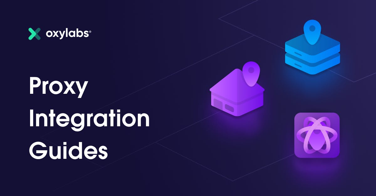 Proxy Integration: Step-By-Step Guides