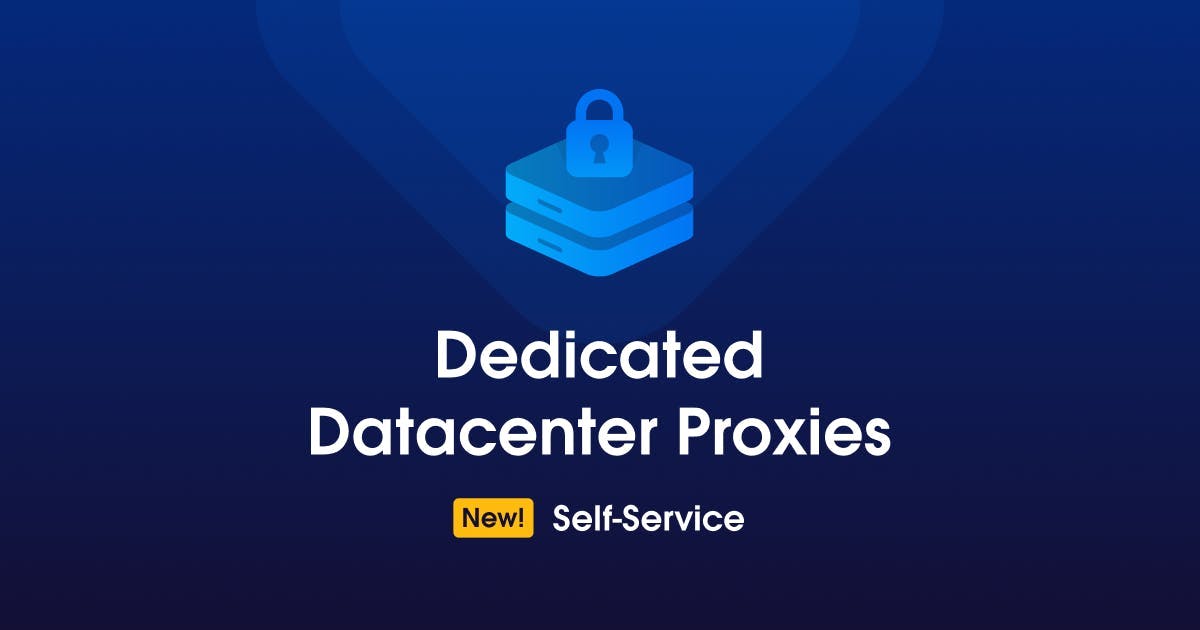 A New Way to Access Our Dedicated Datacenter Proxies: Self-Service