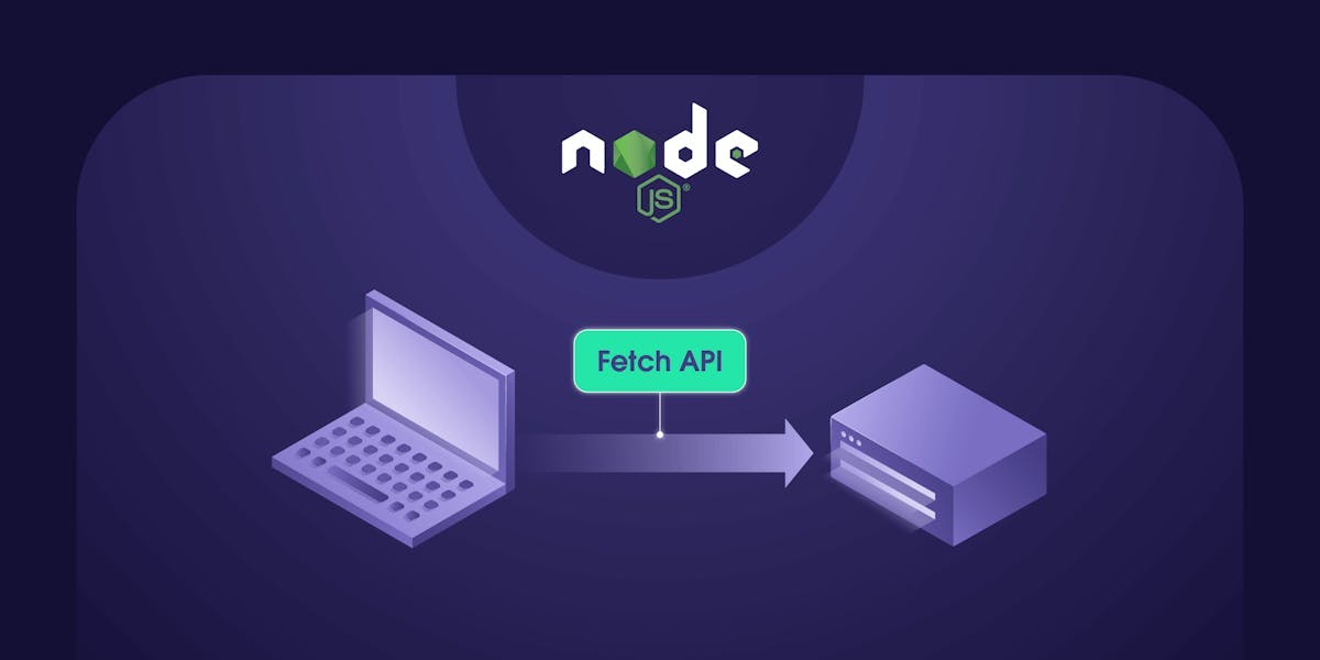 How to Make HTTP Requests in Node.js With Fetch API