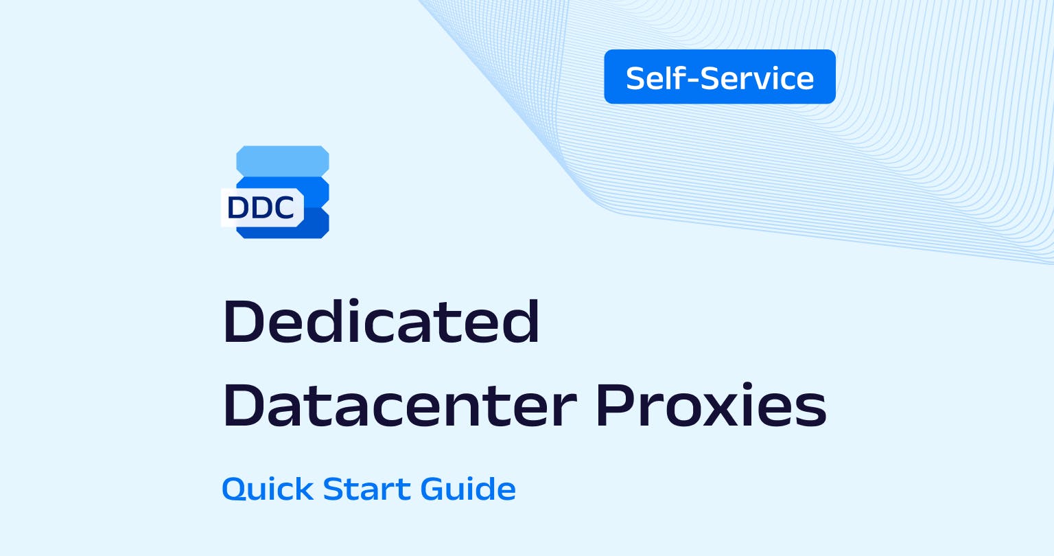 Self-Service Dedicated Datacenter Proxies Quick Start Guide