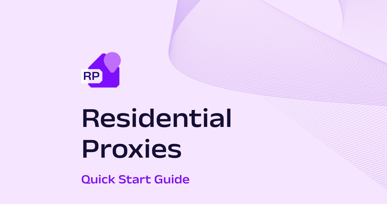 How to Use Residential Proxies: Quick Start Guide