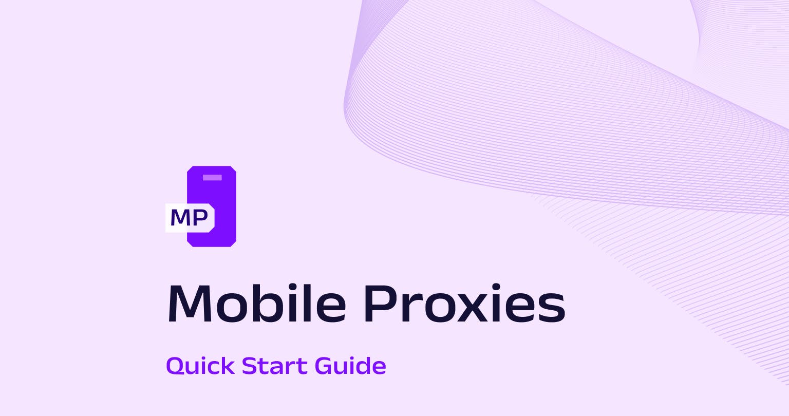 Mobile Proxies Quick Start Guide