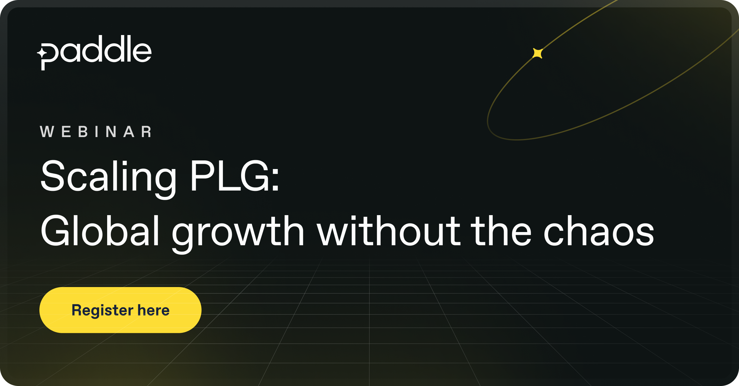 Scaling PLG: Global growth without the chaos