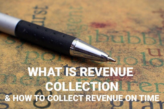 What is revenue collection & how to collect revenue on time