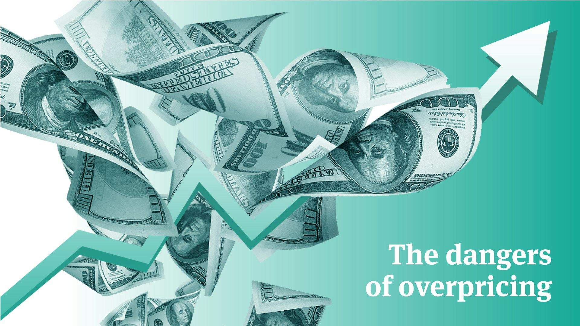 What is Overpricing? Common Dangers & When It’s Okay