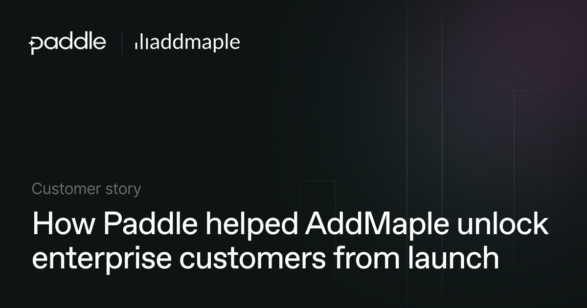 AddMaple unlocked global enterprise customers from launch with Paddle